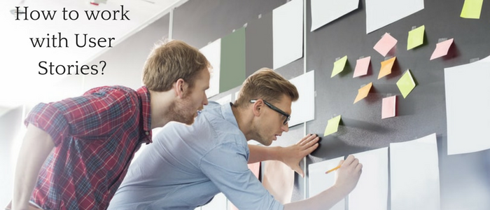 How To Work With Agile User Stories?