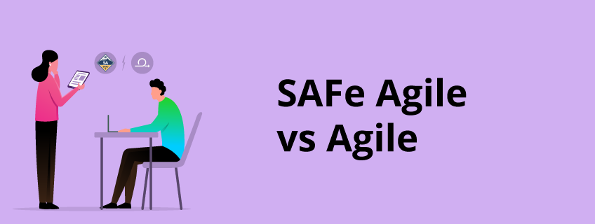 SAFe agile vs Agile : What are the differences?