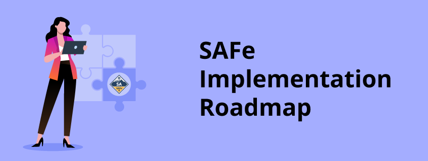 SAFe implementation roadmap - Detailed Guide