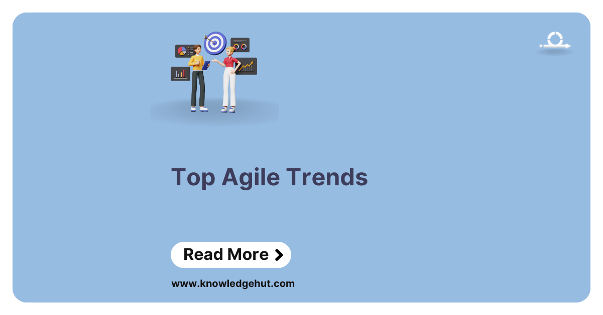 Top 5 Agile Trends To Take You Safe Through 2024 And Beyond