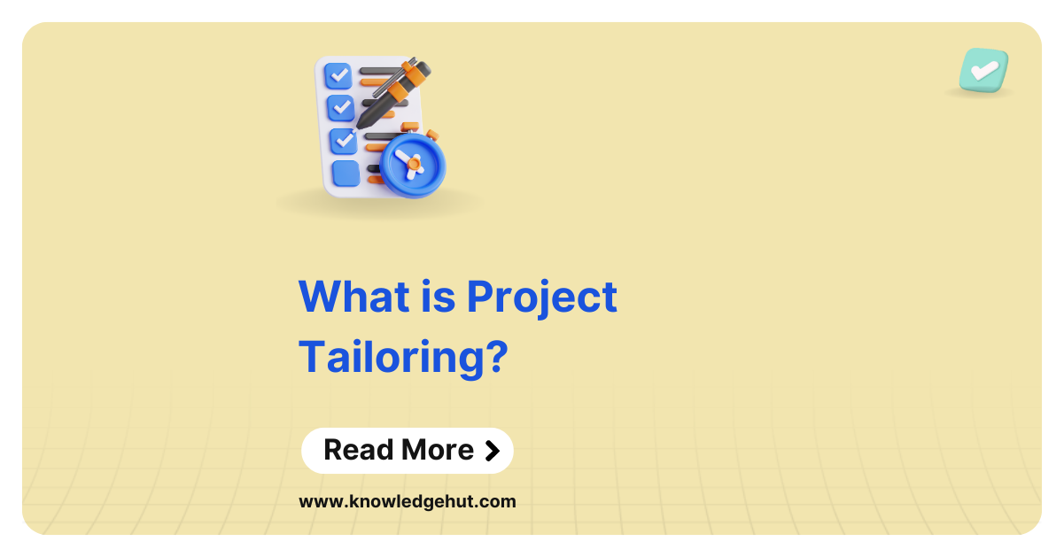 What is Project Tailoring? Process, Examples and Best Practices