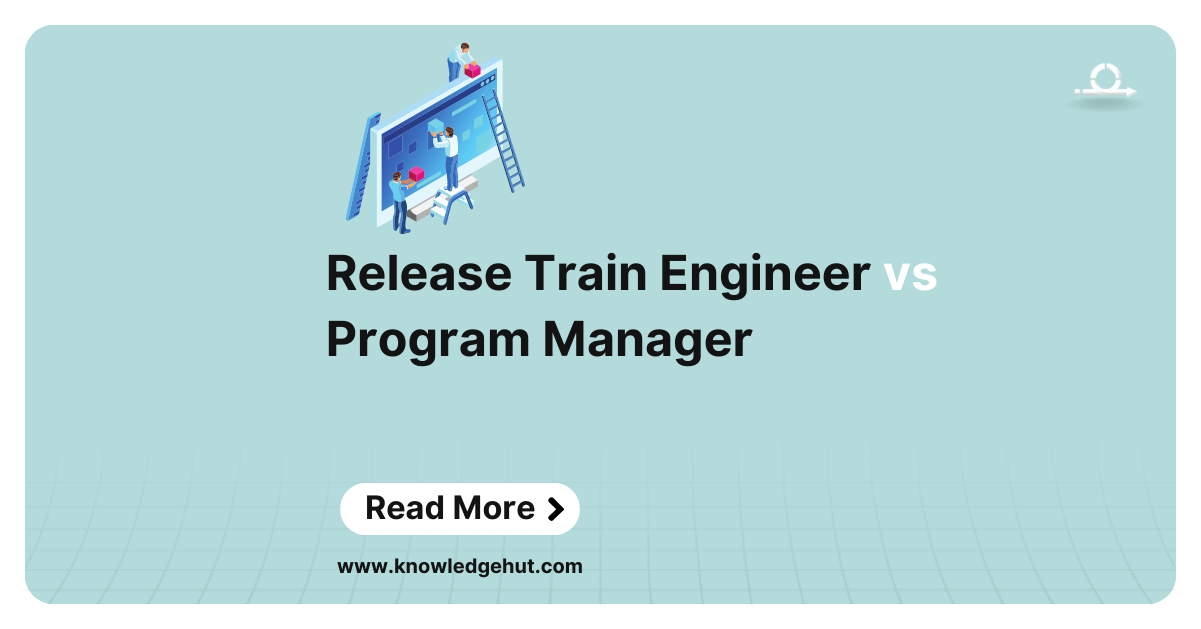 Release Train Engineer vs Program Manager: Top Differences