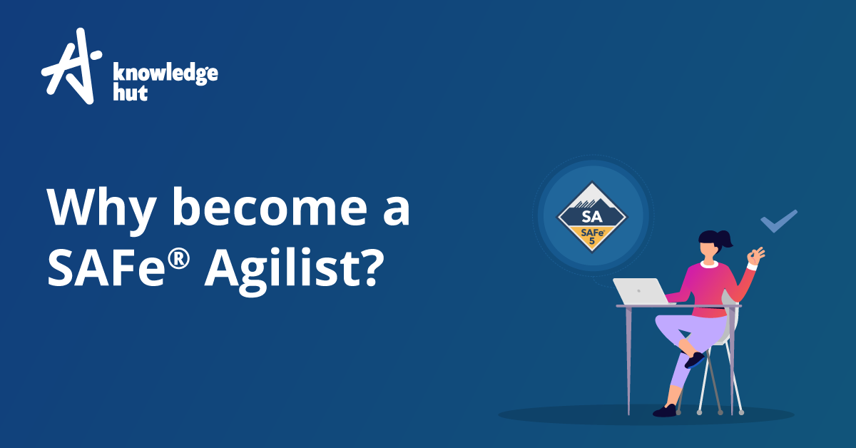 Why SAFe® Agilist course is the best pick for you?