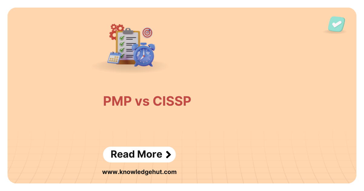 CISSP vs PMP: Which Certification is Right for You?