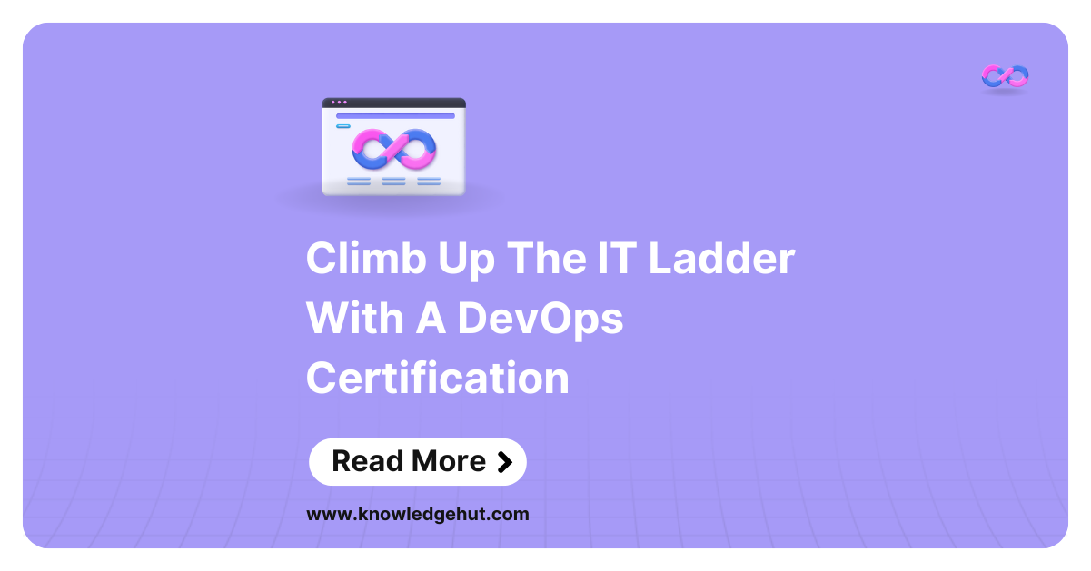 Climb Up The IT Ladder With A DevOps Certification