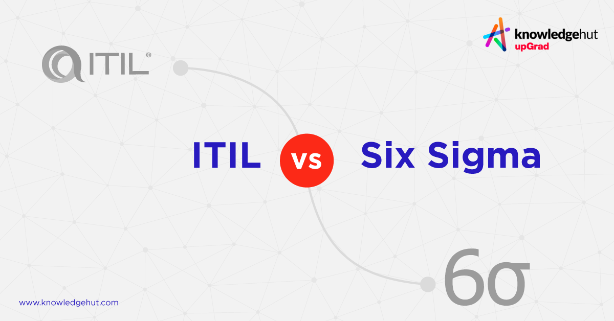 ITIL vs Six Sigma - Differences Between ITIL and Six Sigma Certification
