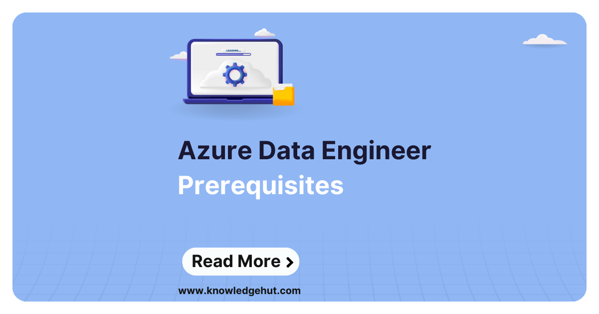 Azure Data Engineer Prerequisites [Requirements & Eligibility]
