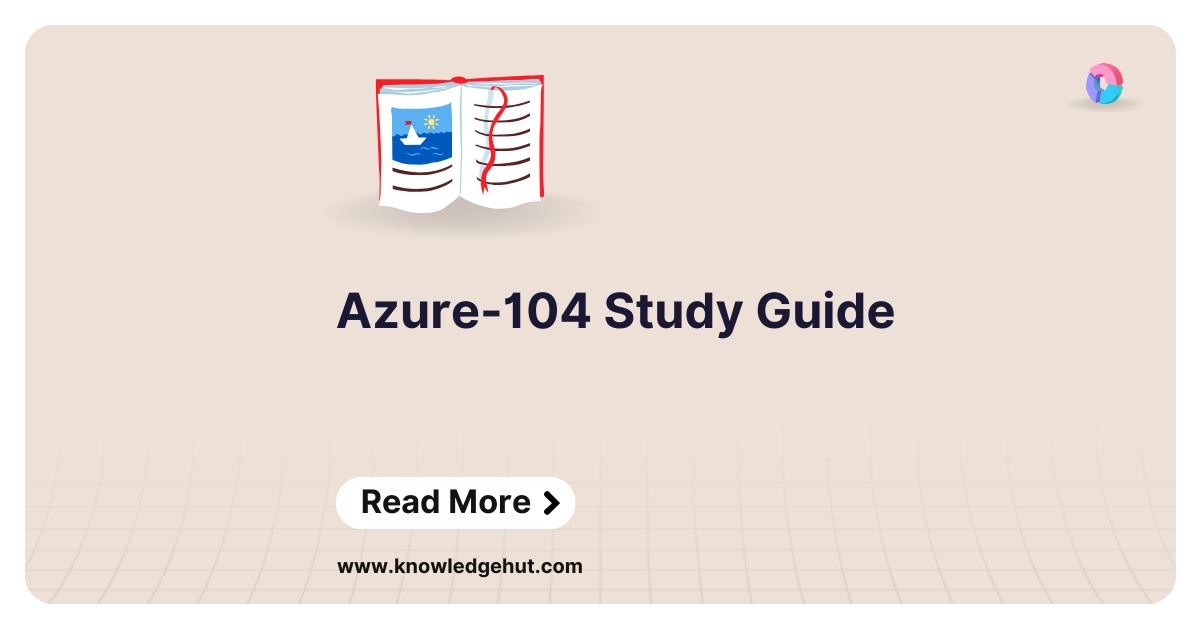Azure Administrator (AZ-104) Study Guide for 2024