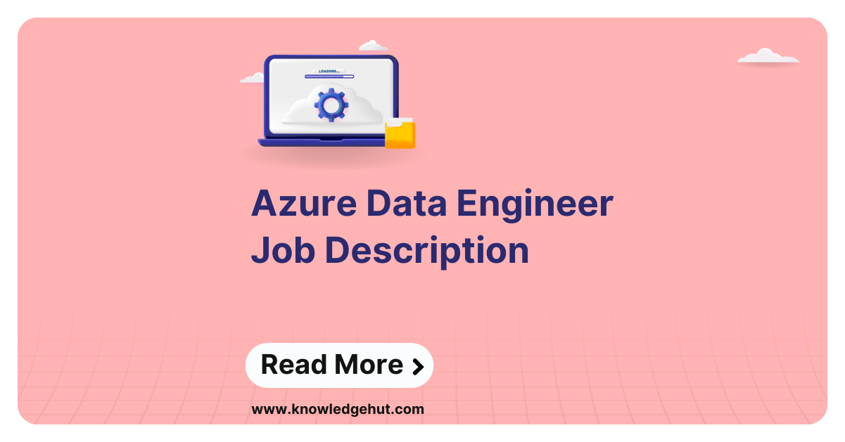 Azure Data Engineer Job Description [Roles and Responsibilities]