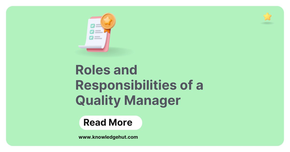 Roles and Responsibilities of a Quality Manager [For All Levels]