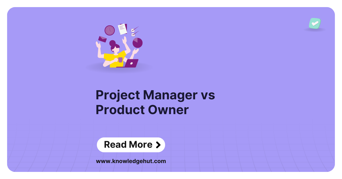 Project Manager Vs Product Owner: Key Differences