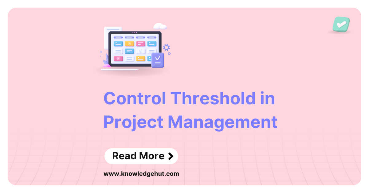A Complete Guide on Control Threshold in Project Management