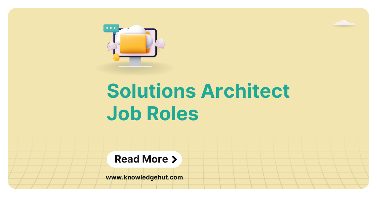 Solutions Architect Job Roles in 2024 [Career Options]