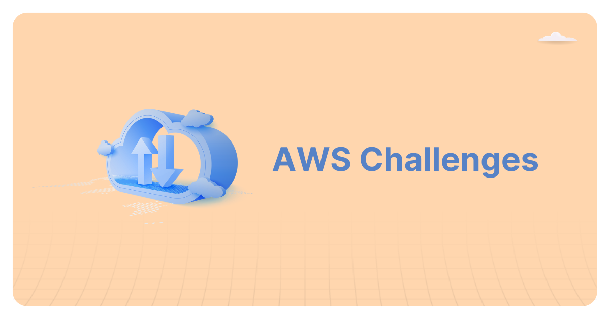 Major AWS Challenges and How to Overcome Them