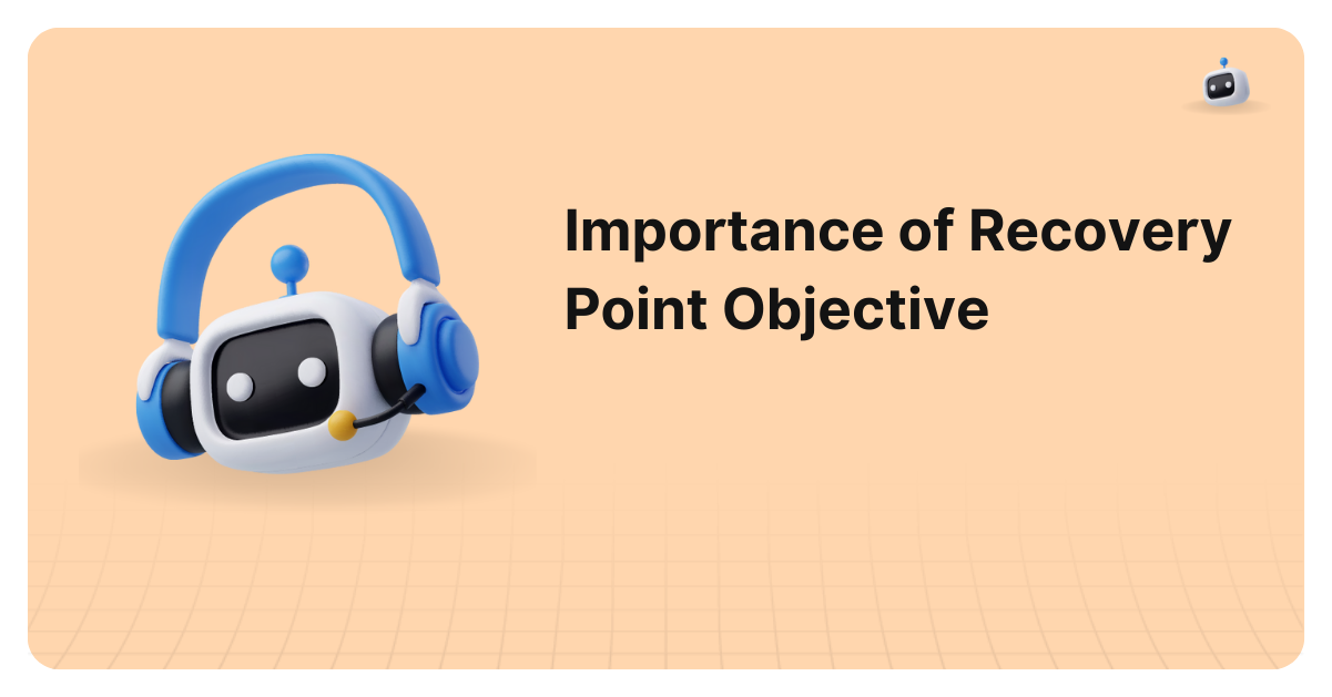 Understanding the Importance of Recovery Point Objective (RPO) in Business Continuity