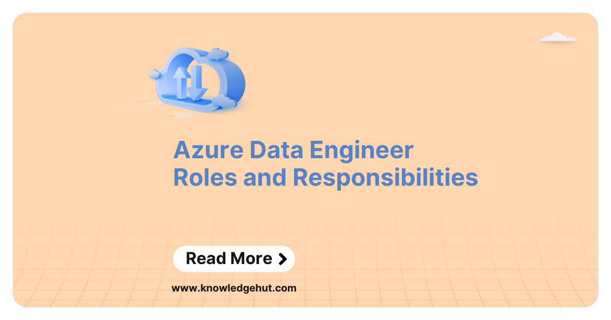 Azure Data Engineer Roles and Responsibilities in 2024