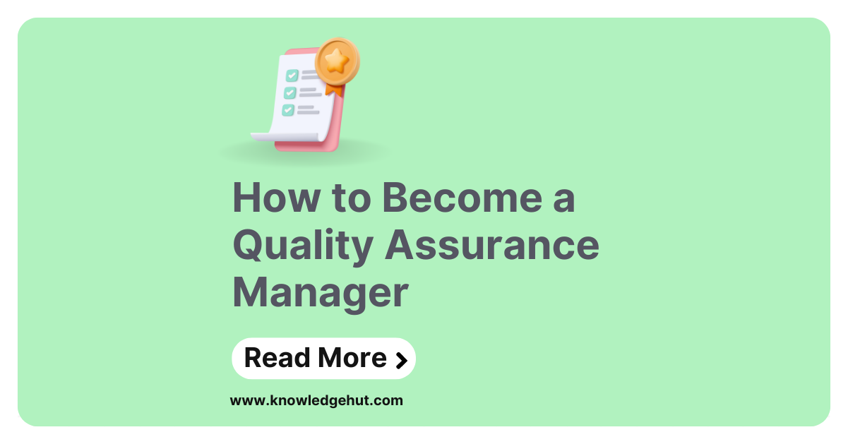 How to Become a Quality Assurance Manager in 2024?
