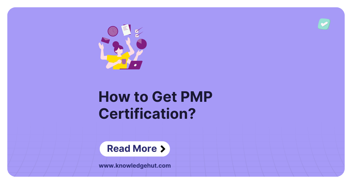 How to Get PMP Certification in 2024? (Step-by-step Guide)