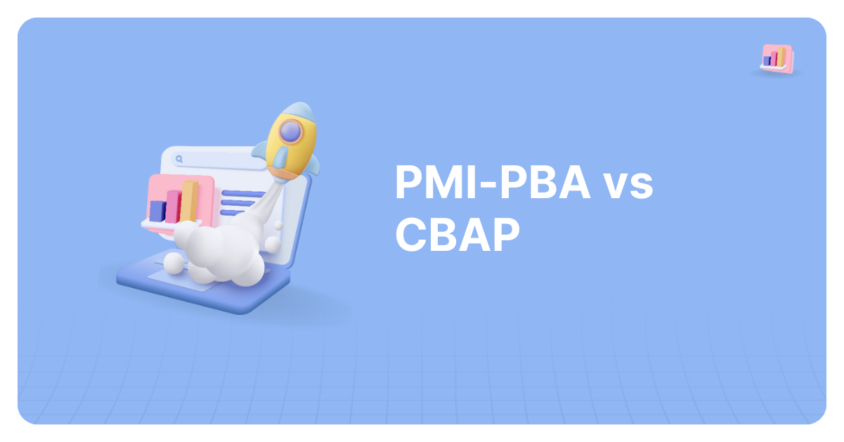 PMI-PBA vs CBAP: Which Certification Is Best For You?