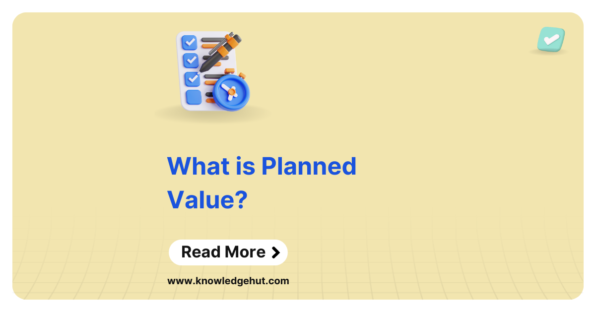 What is Planned Value (PV)? Formula, Example, Benefits