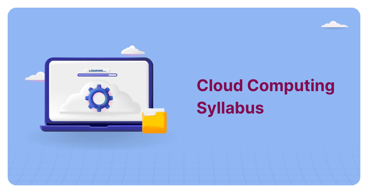Cloud Computing Syllabus 2024: A Detailed Study