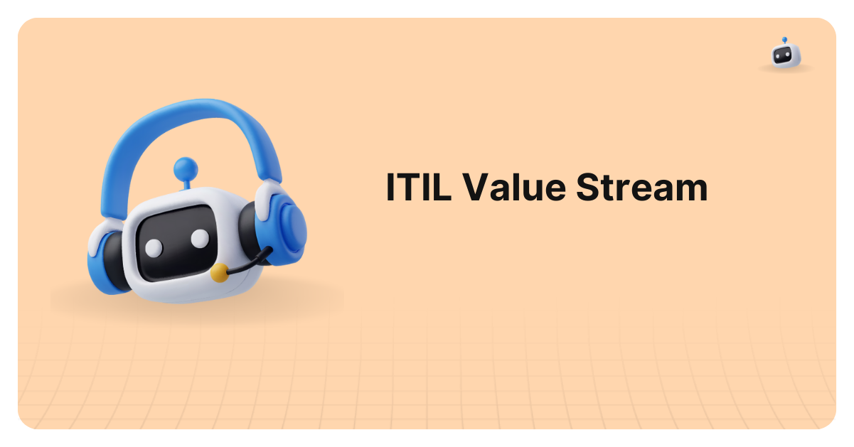 ITIL Value Stream: Maximizing Business Value