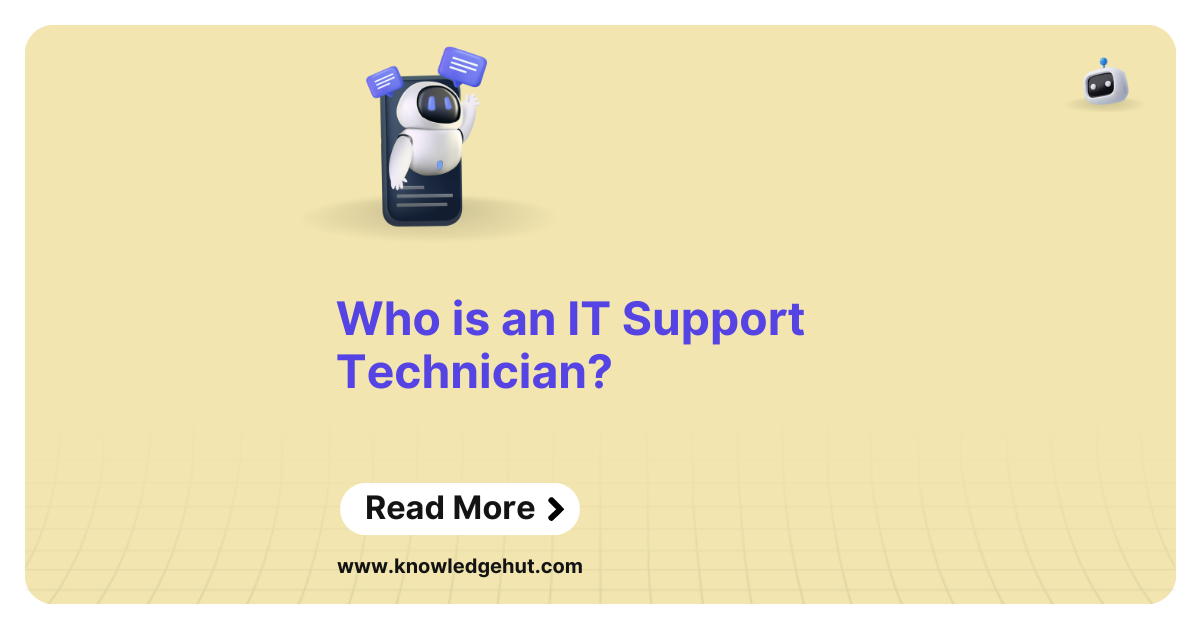 Who is an IT Support Technician? Skills, Responsibilities, Salary