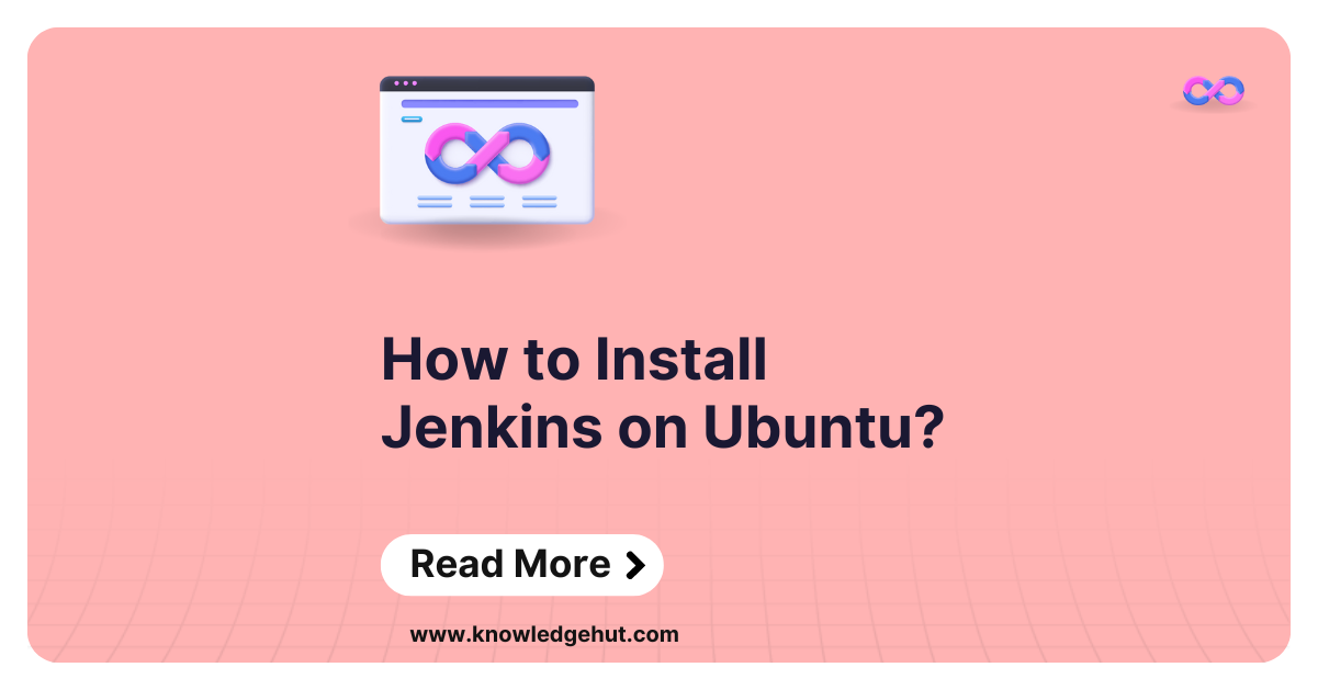 How to Install Jenkins on Ubuntu? Step-by-Step Guide