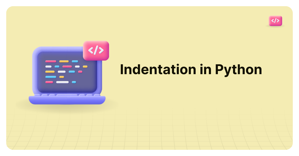 Indentation In Python With Examples 