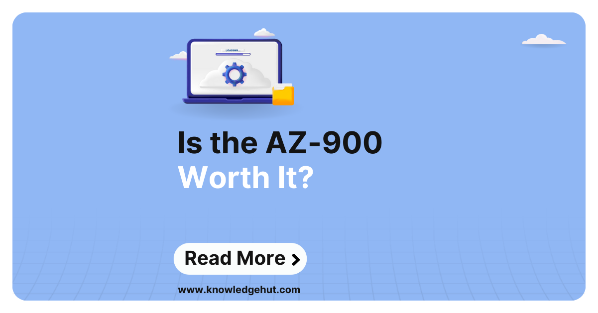 Is Microsoft Azure Fundamental Certification (AZ-900) Worth It?