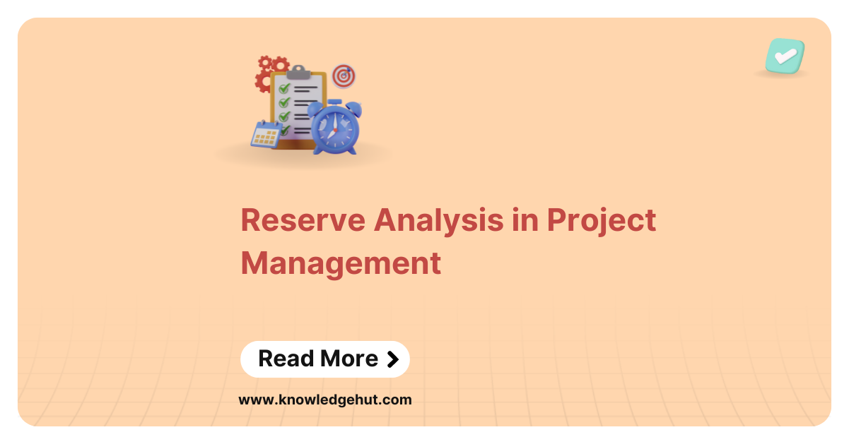 Reserve Analysis in Project Management: Definition, Types, Best Practices