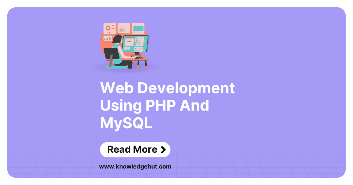 How to use PHP And MySQL in Web Development?(step-by-step guide)