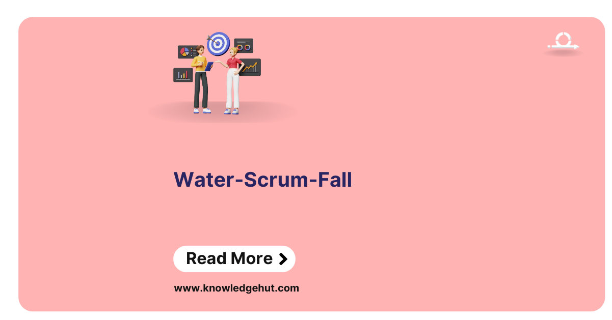Water-Scrum-Fall: Is it a Myth or Reality?