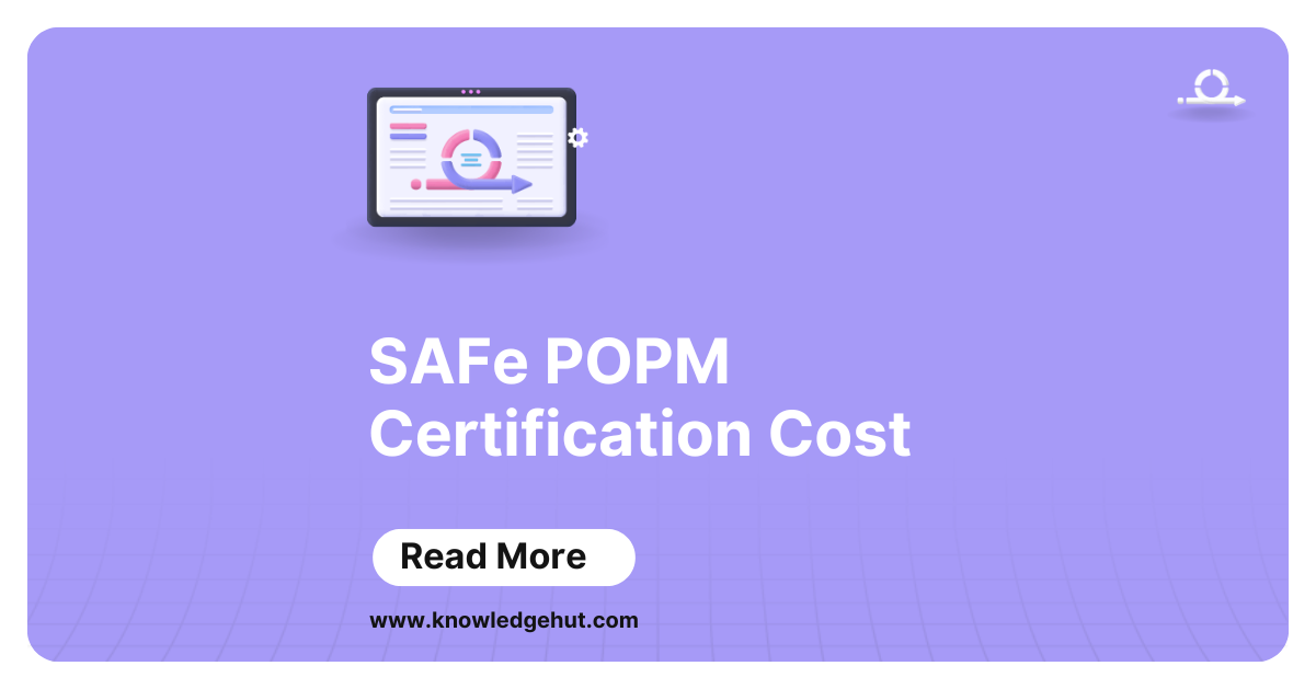 SAFe POPM Certification Cost in 2024 + [Cost Saving Strategies]
