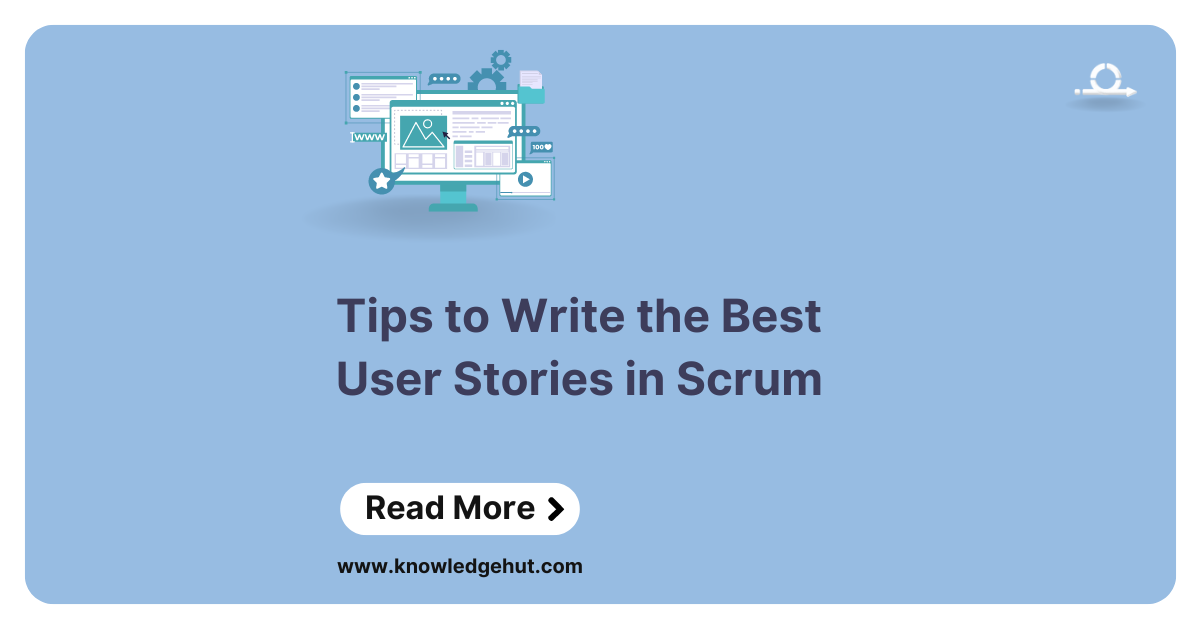 User Story Best Practices: Tips to Write Best User Stories in Scrum