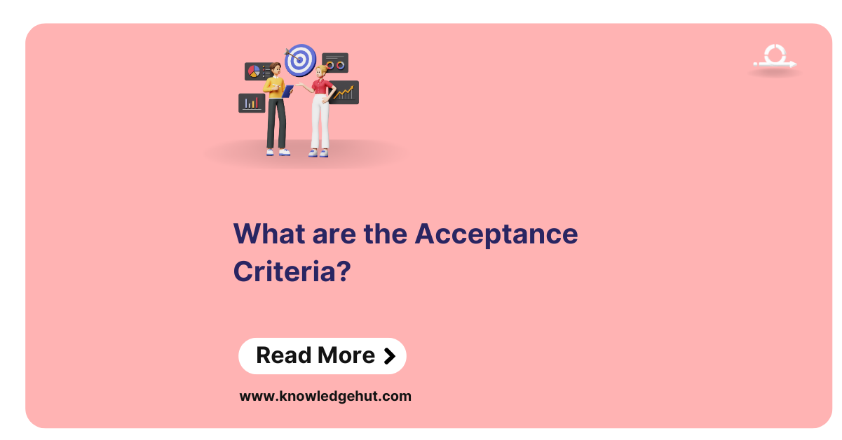 What is Acceptance Criteria? Examples, Formats, & Templates
