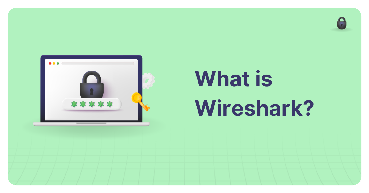 What is Wireshark? Applications, Features & How It Works