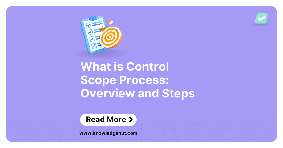 What is Control Scope Process: Overview and Steps