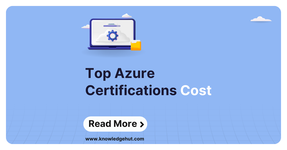 Microsoft Azure Certifications Cost in 2023 [Exam fee + Price]