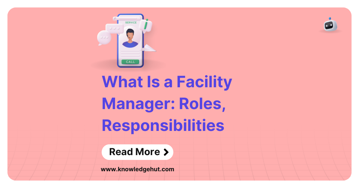 What Is a Facility Manager: Roles, Responsibilities
