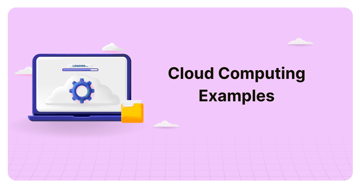 Cloud Computing Examples in Real Life| KnowledgeHut Cloud Computing Examples in Real Life| KnowledgeHut
