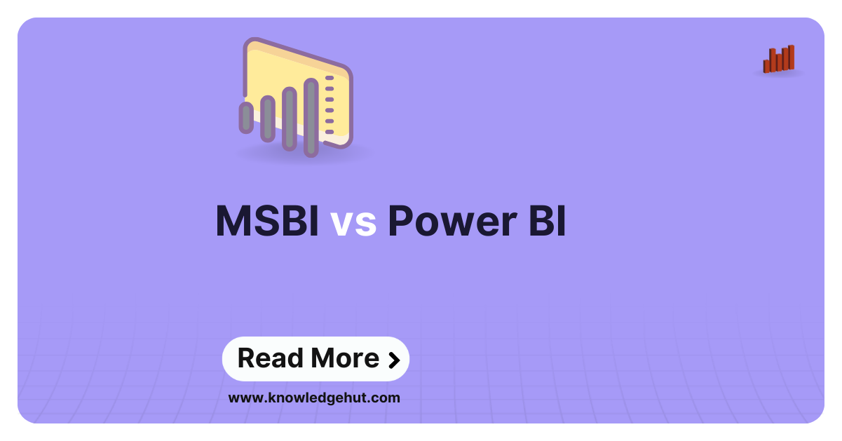 MSBI Vs Power BI: Key Differences and Similarities