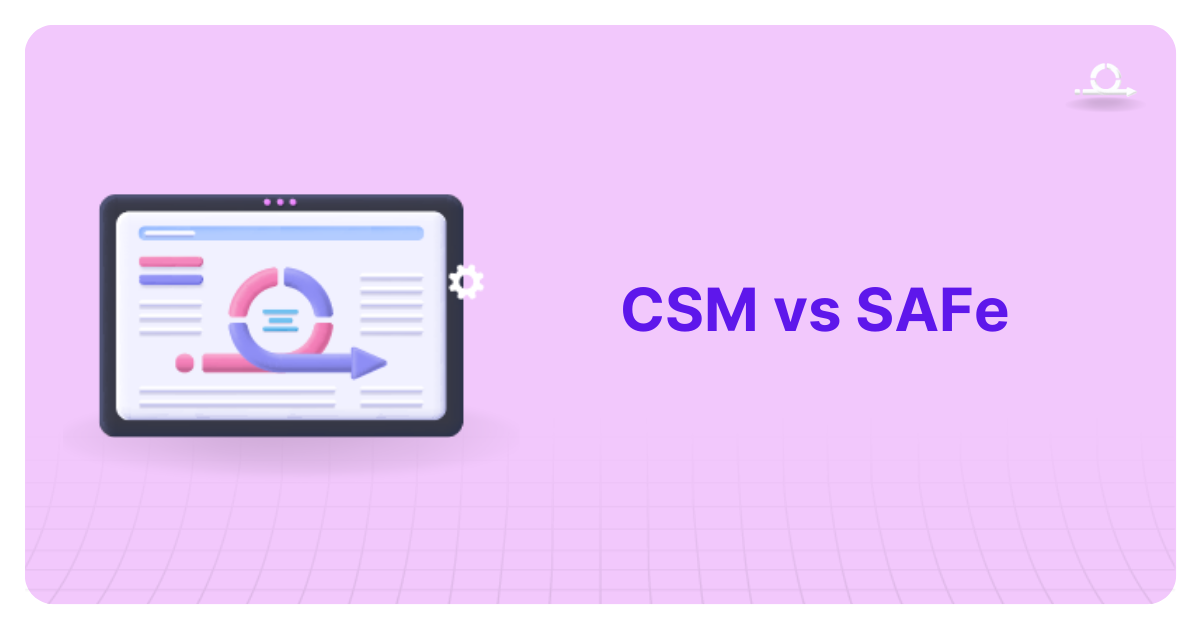 What are the Major Differences Between CSM vs SAFE Certification?