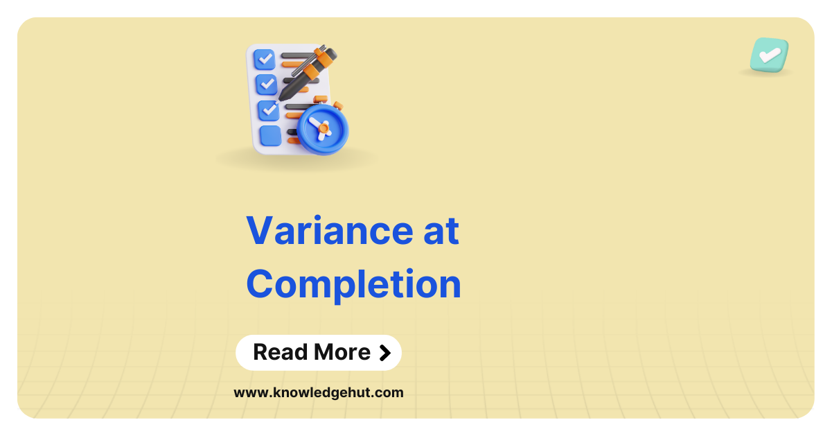 Variance at Completion (VAC): Formula, Components, Examples