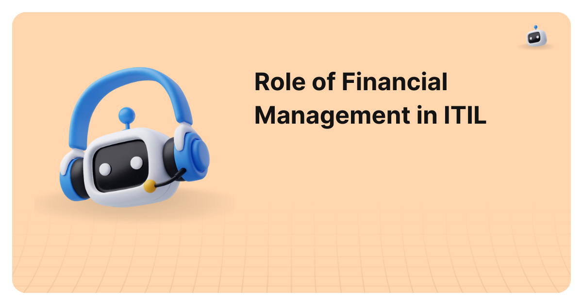 The Role of Financial Management in ITIL: Optimizing Costs and Value