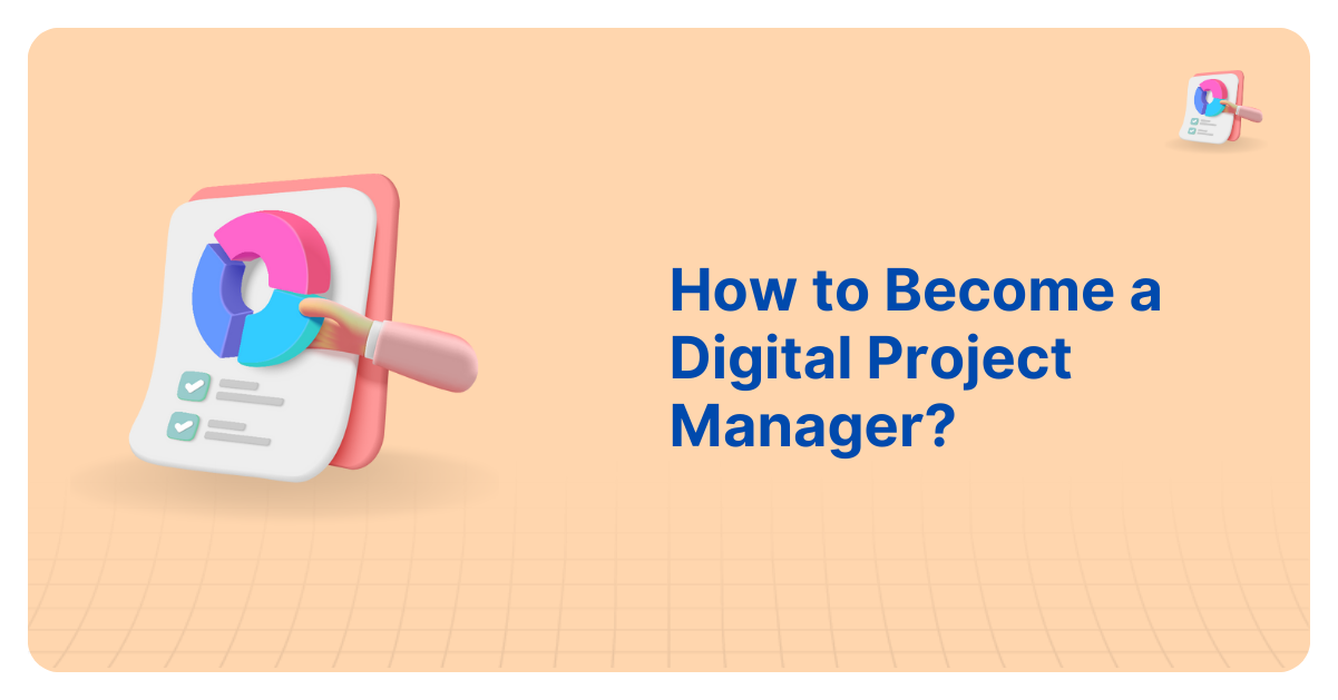 How to Become a Digital Project Manager?