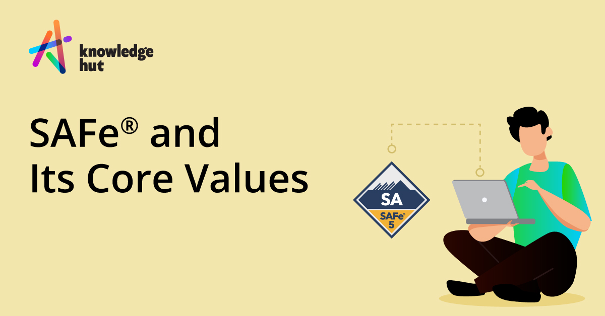 An Overview of SAFe® and Its Core Values