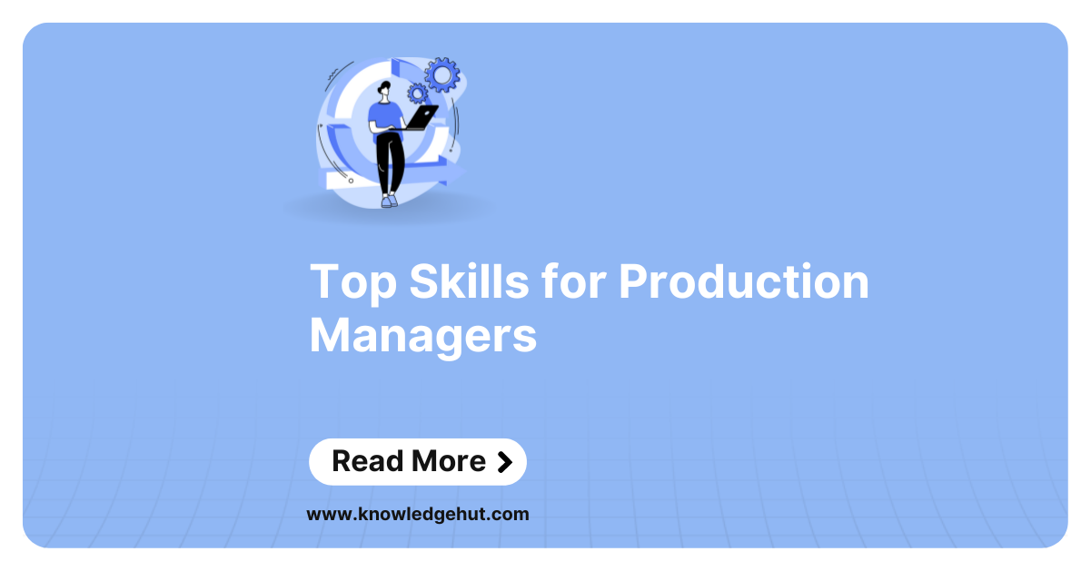 Top Skills for Production Managers in 2024
