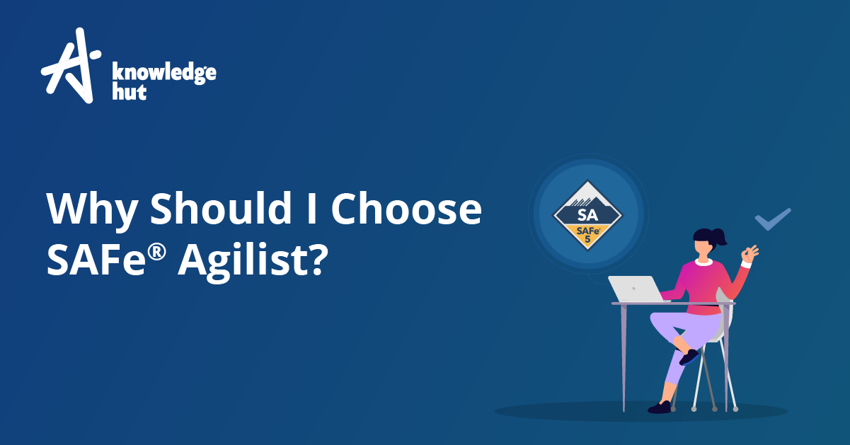 Why SAFe® Agilist course is the best pick for you?