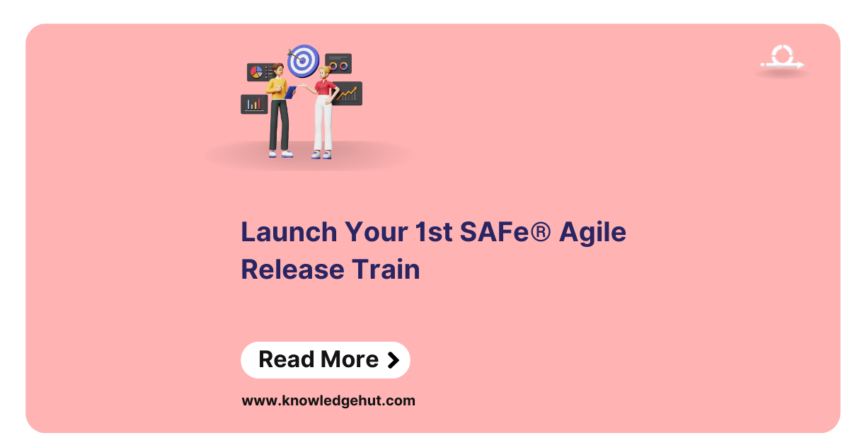 How to Launch Your 1st SAFe Agile Release Train